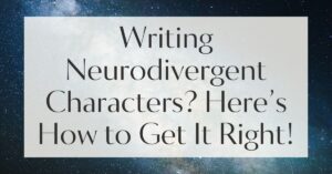 Writing Neurodivergent Characters? Here’s How to Get It Right! – Write ...