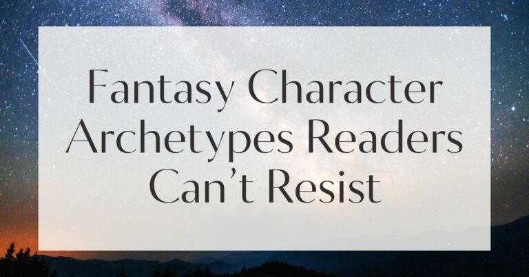 Fantasy Character Archetypes Readers Can’t Resist – Write A Book Today